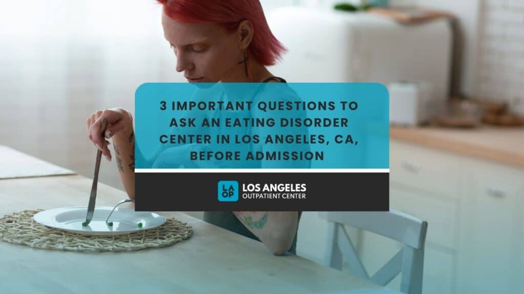 3 Important Questions to Ask an Eating Disorder Center In Los Angeles ...
