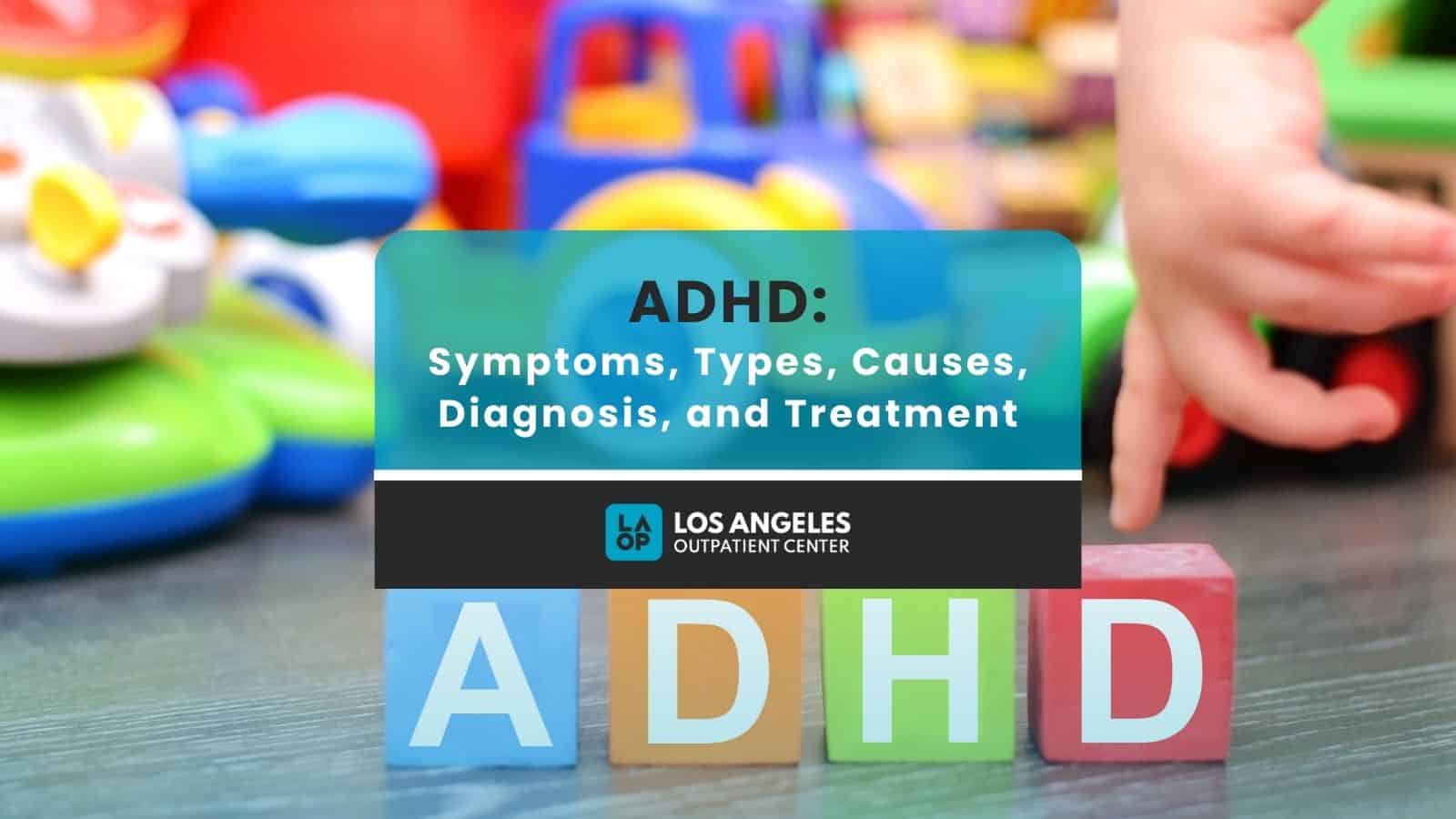 ADHD: Symptoms, Risks, Effects, and Treatment Overview