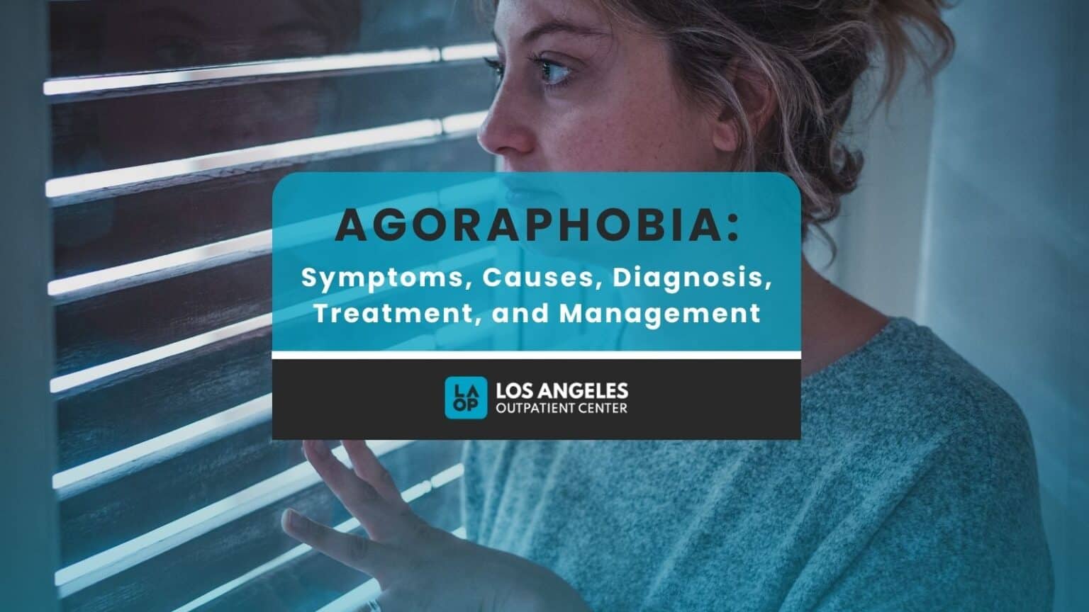 Agoraphobia: Symptoms, Causes, Diagnosis, Treatment, and Management