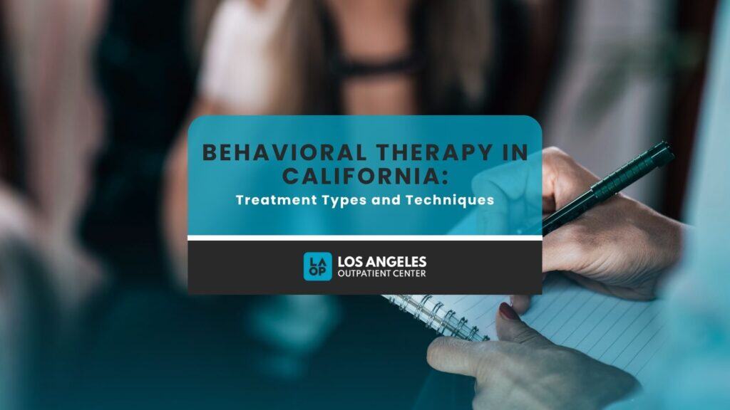 Behavioral Therapy in California: Treatment Types and Techniques - Los ...