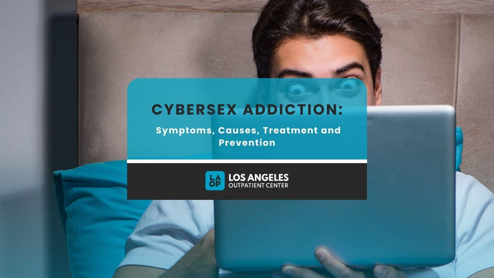 Cybersex Addiction: Symptom, Cause, Treatment and Prevention - Los ...