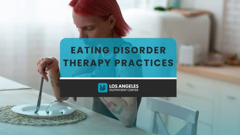 Eating Disorder Therapy Practices - Los Angeles Outpatient Center