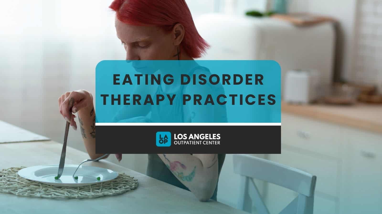 Eating Disorder Therapy Practices - Los Angeles Outpatient Center