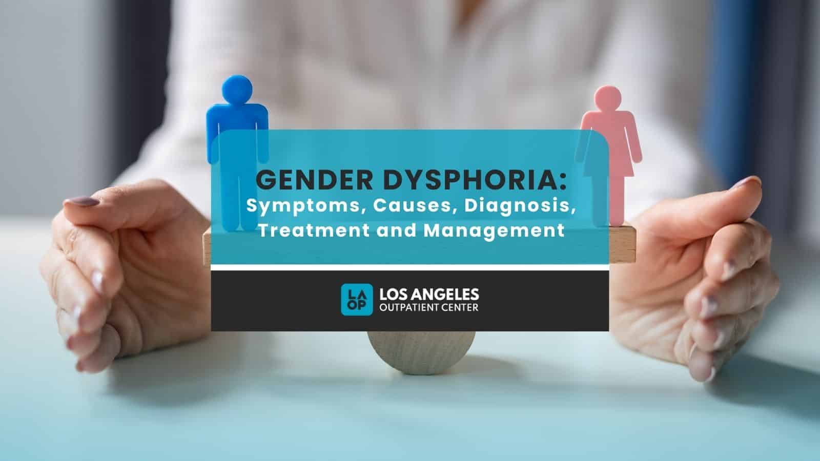 Gender Dysphoria: Symptoms, Causes, Diagnosis & Treatment