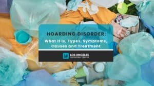 Hoarding Disorder: Types, Symptoms, Causes, & Treatments