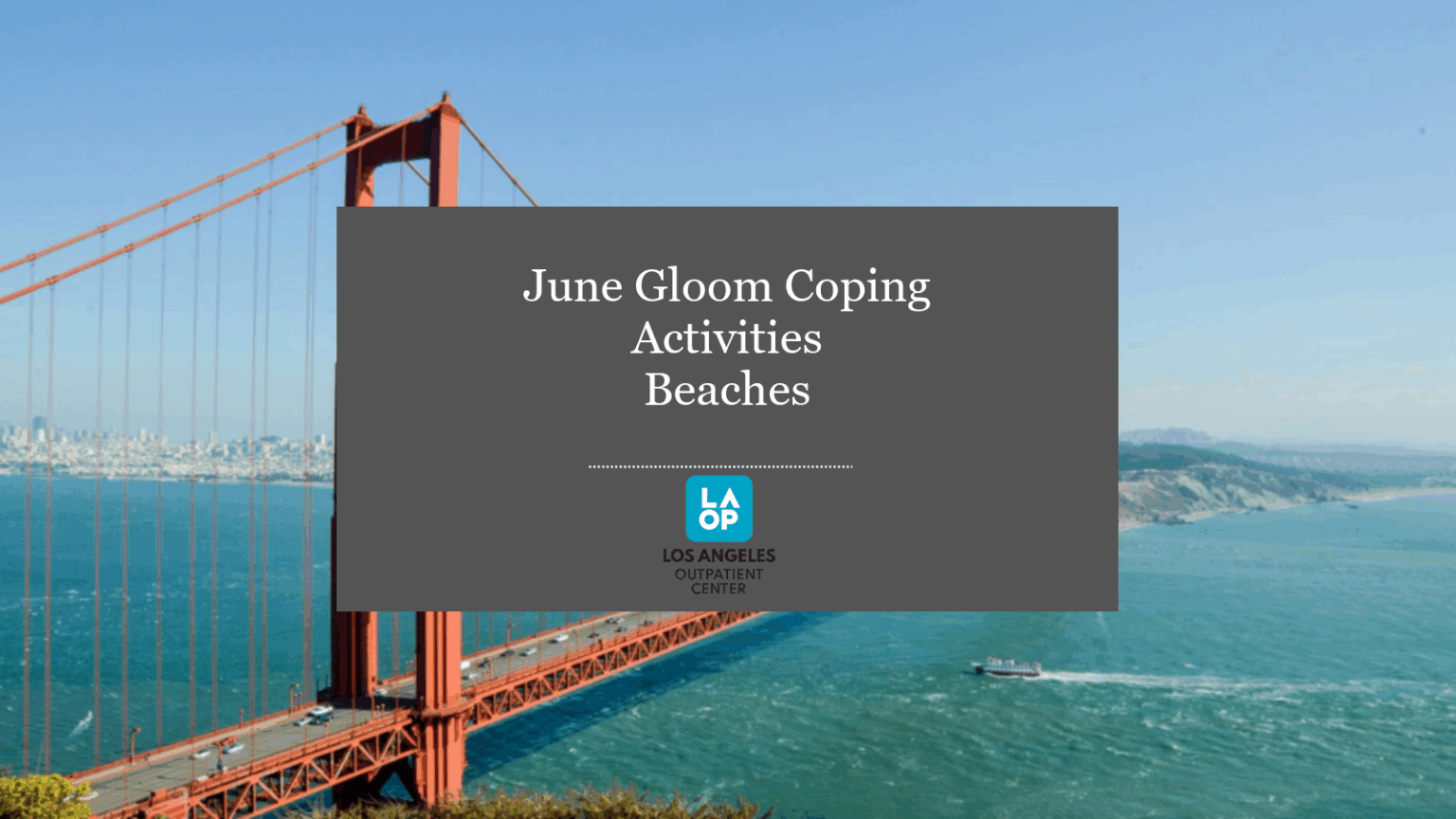 June Gloom Coping Activities Beaches: Sober-Friendly Adventures and ...