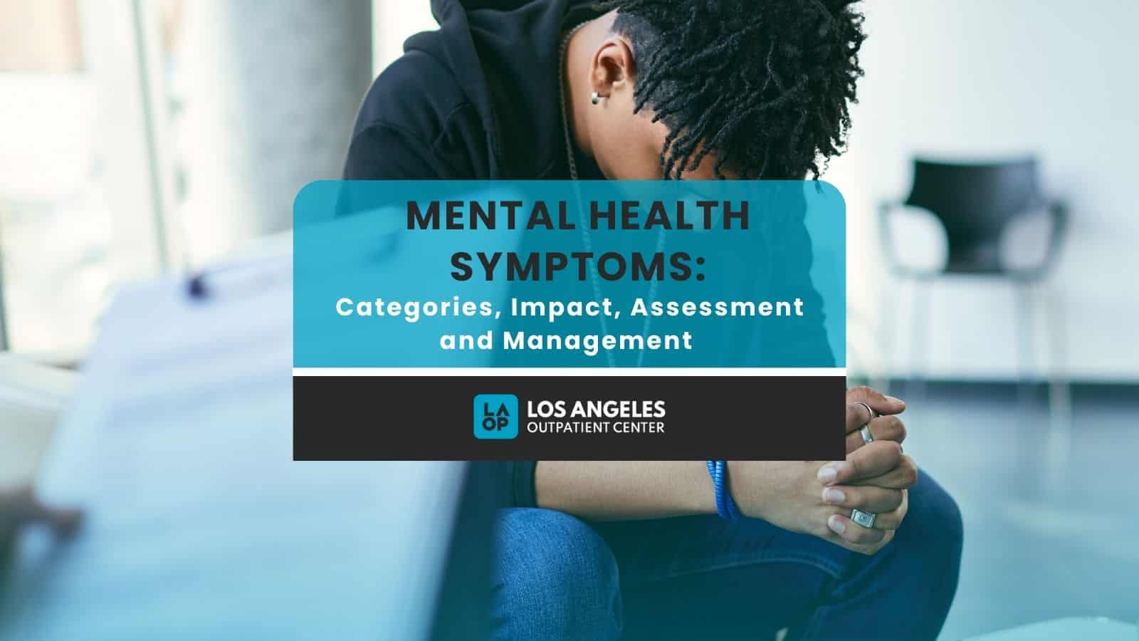 Mental Health Symptoms: Categories, Impact, Management