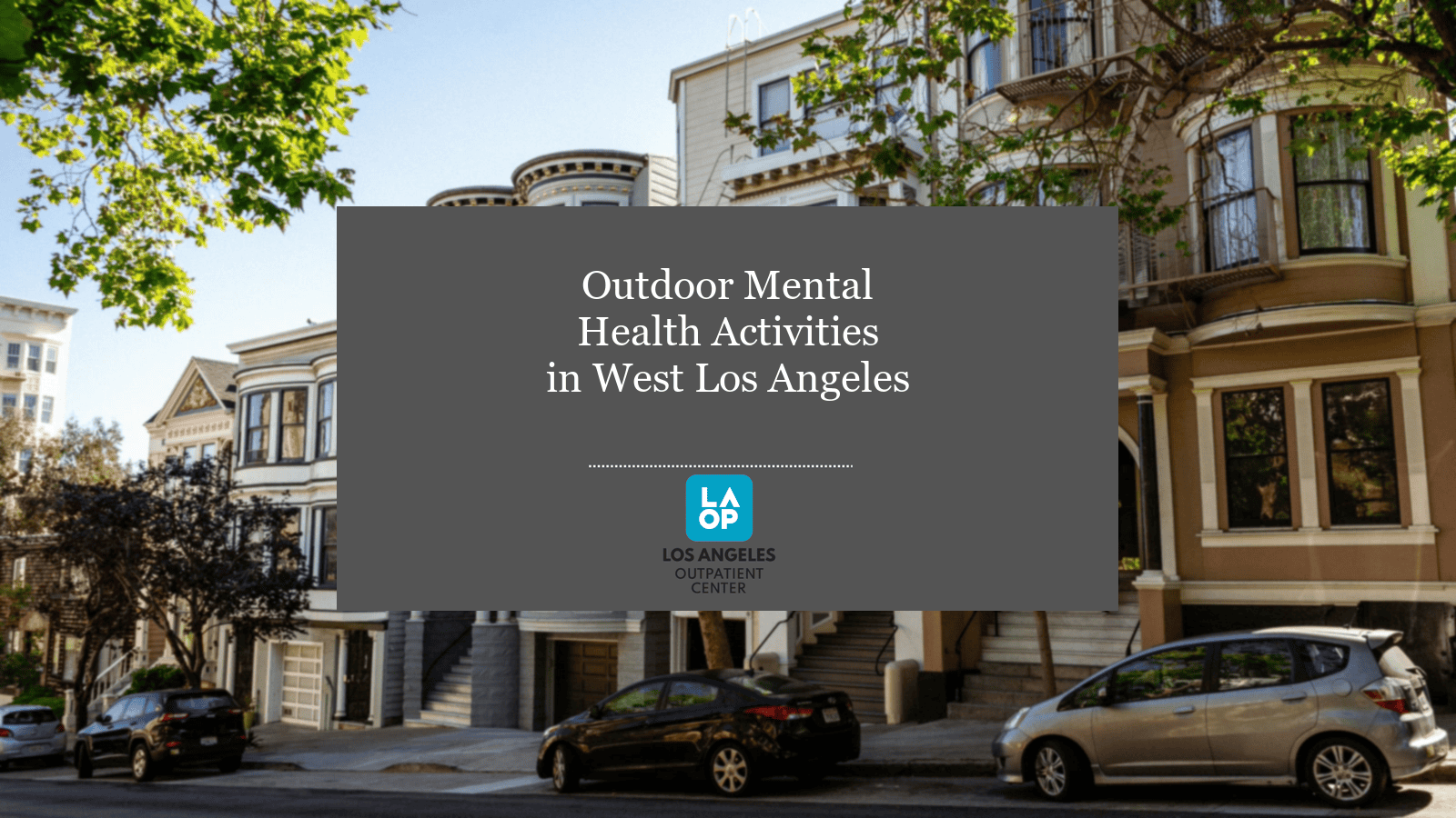 Outdoor Mental Health Activities in West Los Angeles: Natural Wellness ...