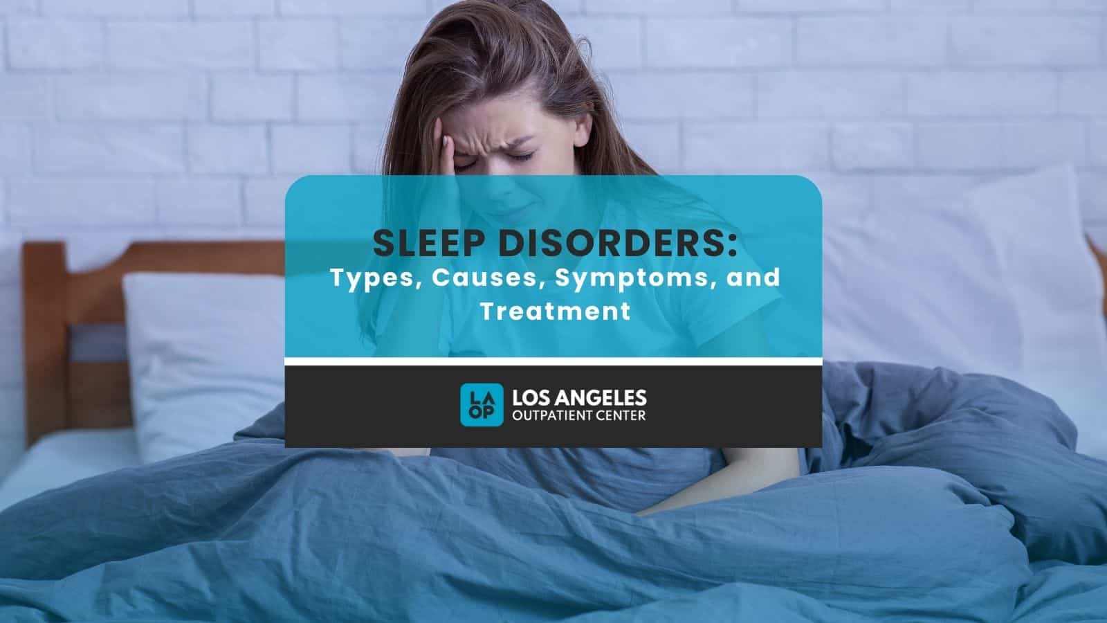 Sleep Disorders: Symptoms, Causes and Treatment