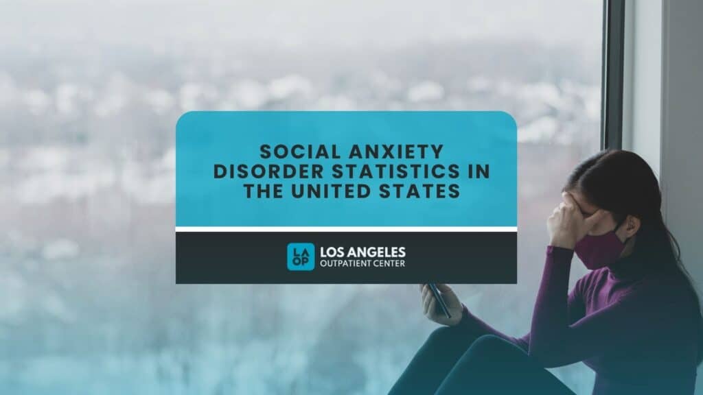 Social Anxiety Disorder Statistics in the United States - Los Angeles ...