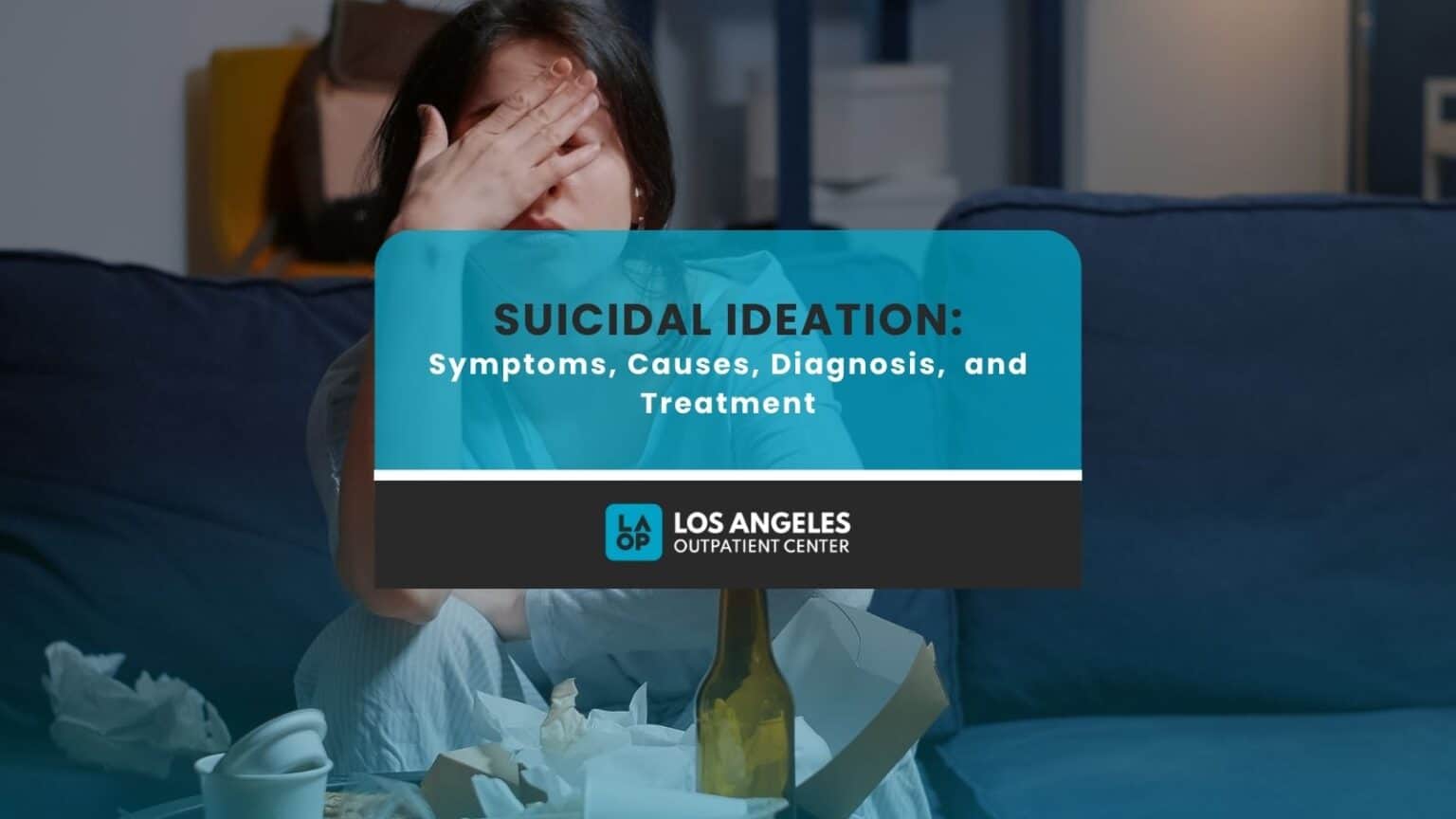 Suicidal Ideation: Signs, Causes, Treatment & Prevention