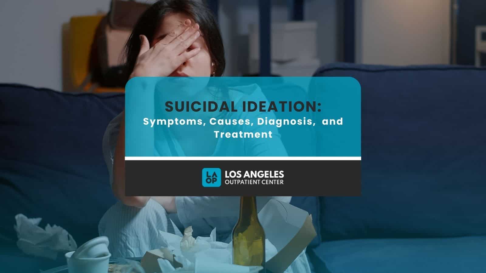 Suicidal Ideation: Signs, Causes, Treatment & Prevention