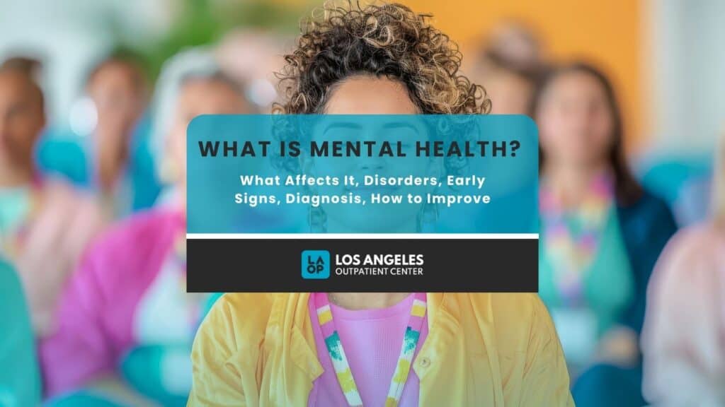 What is Mental Health? What Affects It, Disorders, Early Signs ...